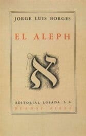 El Aleph, 1949 (Jorge Luis Borges) | Lecturia